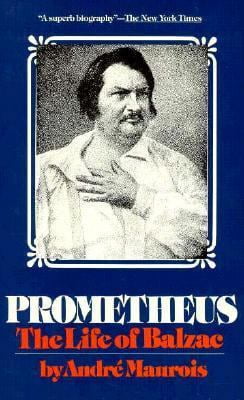 Pre-Owned Prometheus: The Life of Balzac (Paperback) 0881840238 ...