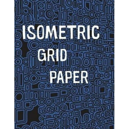 Isometric Grid Paper: 1/4" Isometric Graph Paper, 8 1/2 X 11 Inches ...