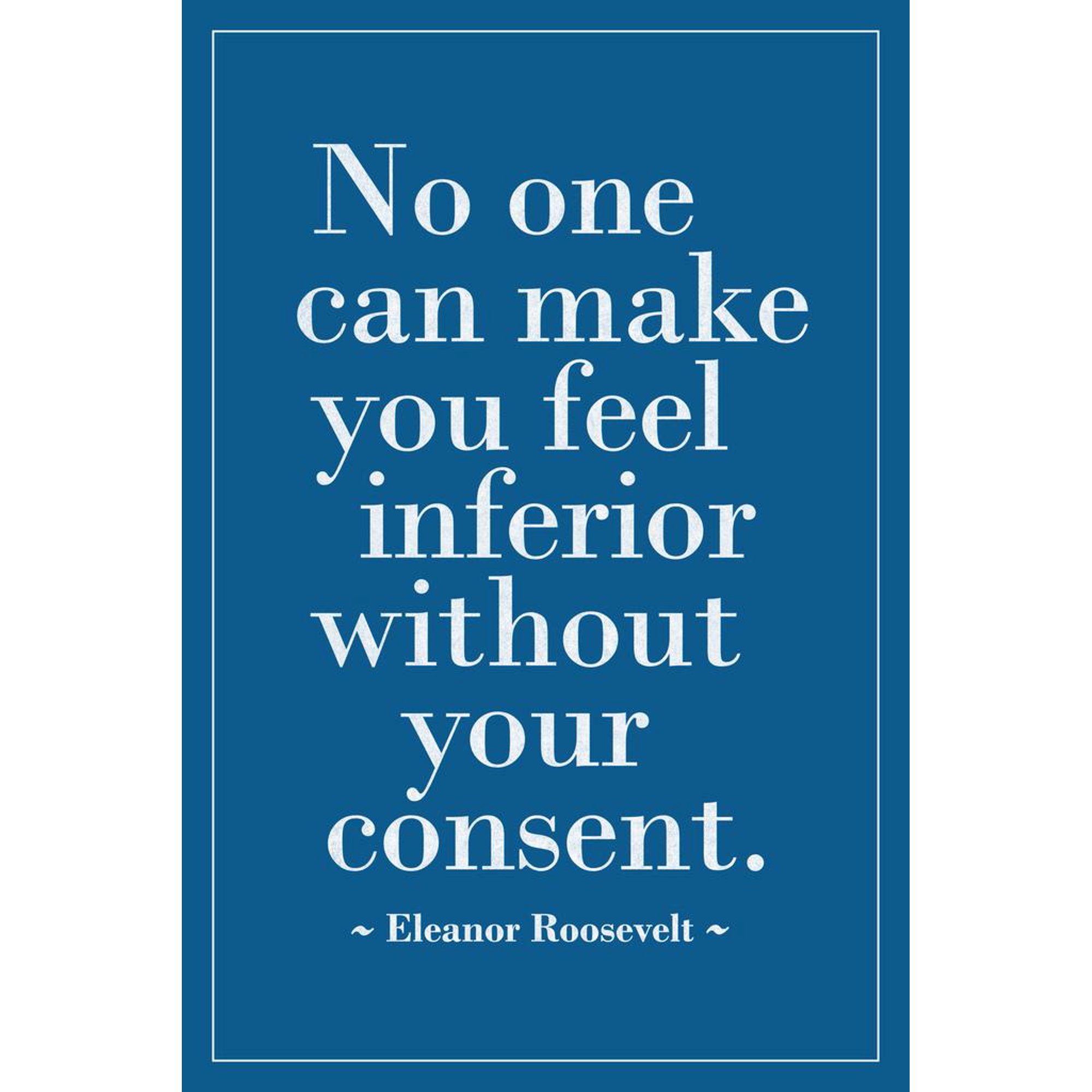 No One Can Make You Feel Inferior