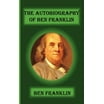 The Autobiography Of Ben Franklin (Hardcover) - Walmart.com