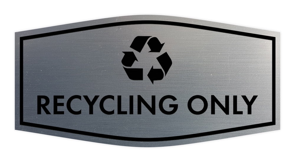 Fancy Recycling Only Sign (Brushed Silver) - Medium - Walmart.com