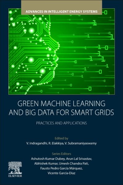 Pre-Owned Advances in Intelligent Energy Systems Green Machine Learning and Big Data for Smart ...