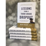 Lessons from a Third Grade Dropout: How the Timeless Wisdom of One Man ...