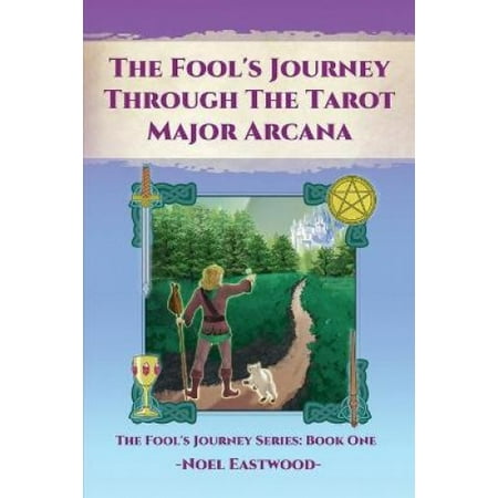 The Fool's Journey Through the Tarot Major Arcana (The Fool's Journey ...