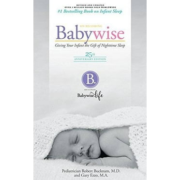 On Becoming Babywise: Giving Your Infant the Gift of Nighttime Sleep ...