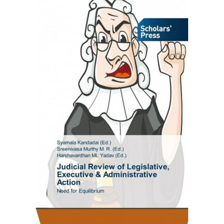 Judicial Review of Legislative, Executive & Administrative Action ...