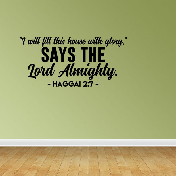 Haggai 2:7 Vinyl Wall Art I Will Fill This House With Glory Decal ...