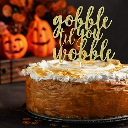 Gold Glittery Gobble Til You Wobble Cake Topper for Thanksgiving ...
