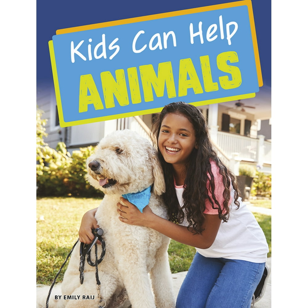 Kids Can Help: Kids Can Help Animals (Paperback) - Walmart.com ...