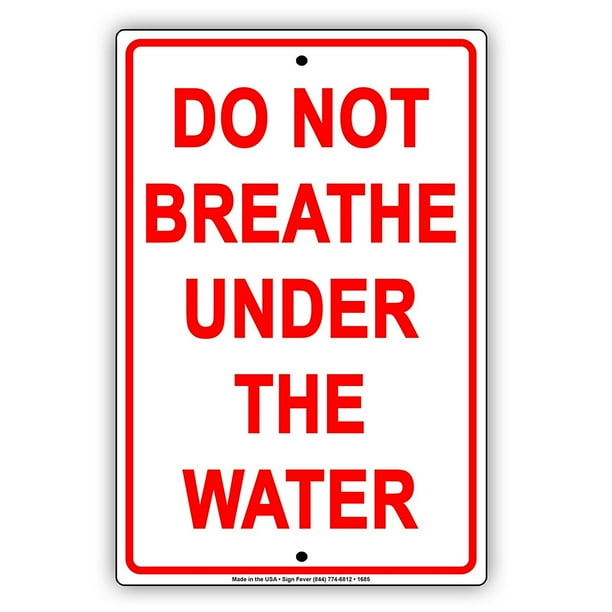 Do Not Breathe Under The Water Ridiculous Gag Jokes Funny Notice ...
