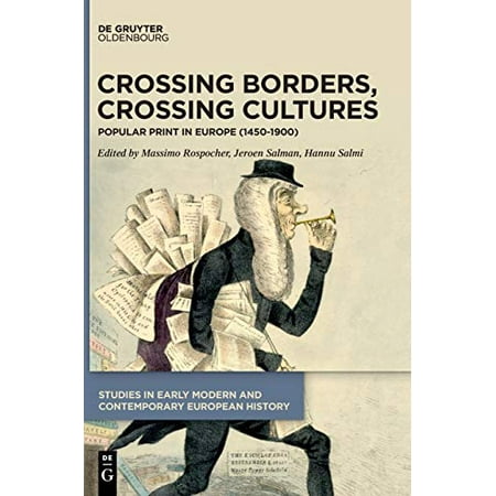 Crossing Borders, Crossing Cultures: Popular Print in Europe 1450-1900 ...