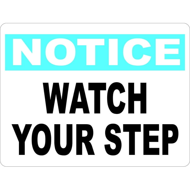Notice Watch Your Step Sign - Walmart.com
