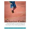 The Behavior Code: A Practical Guide to Understanding and Teaching the ...