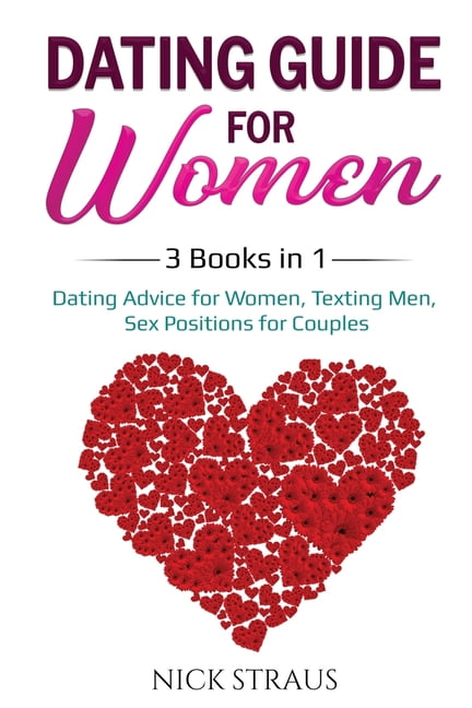 Dating Guide For Women 3 Books In 1 Dating Advice For Women Texting