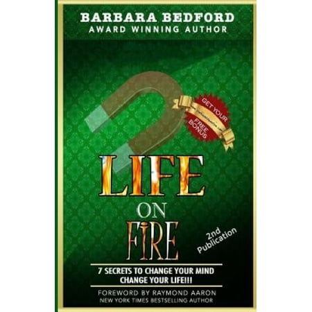 Life on Fire: 7 Secrets to Change Your Mind Change Your Life ...
