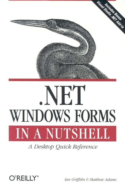 In a Nutshell (O'Reilly): .Net Windows Forms in a Nutshell (Other ...