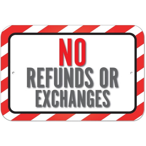 No Refunds Or Exchanges Sign - Walmart.com - Walmart.com