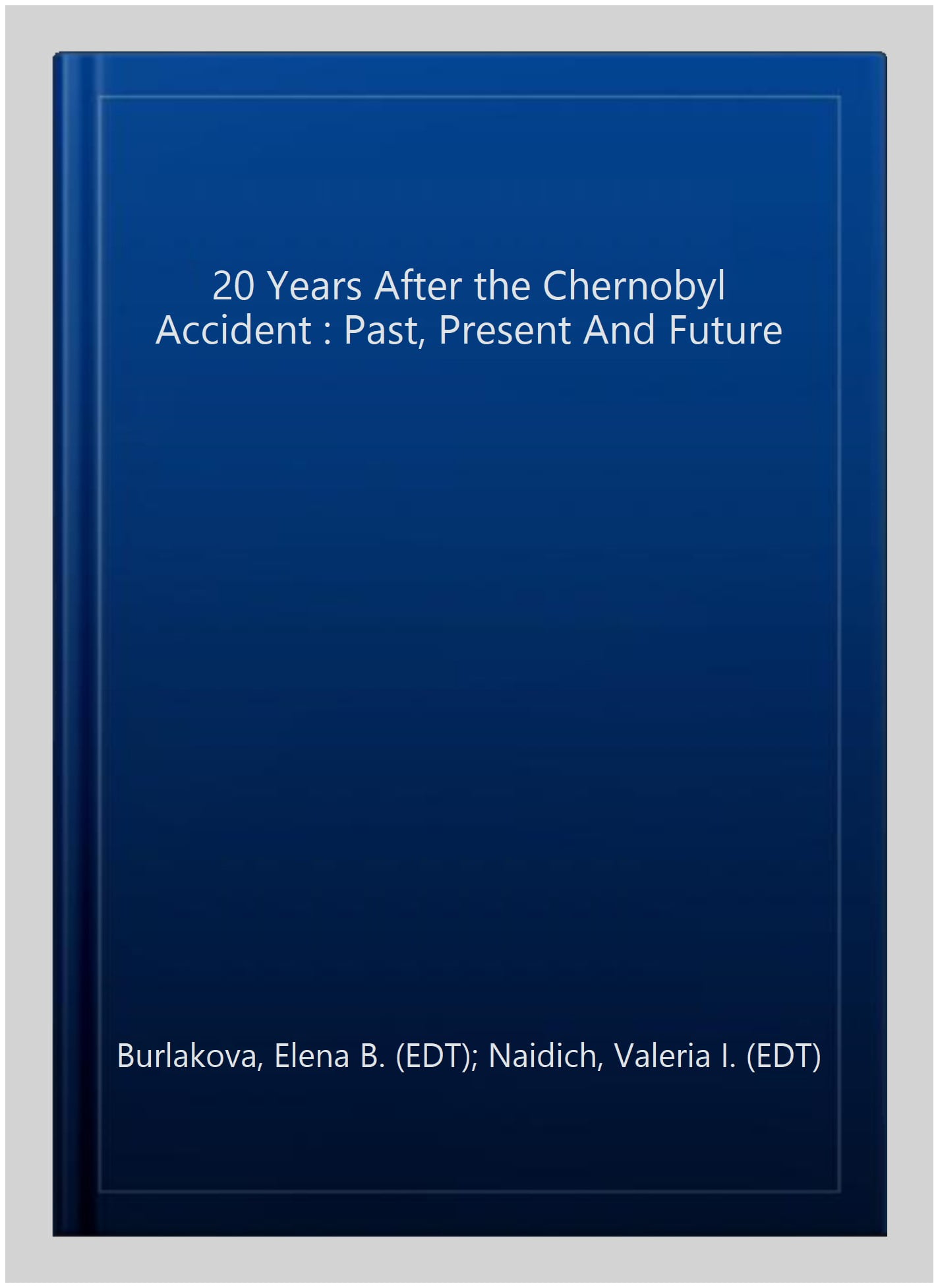 Pre-Owned 20 Years After the Chernobyl Accident : Past, Present And ...