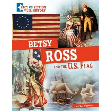 Betsy Ross and the U.S. Flag: Separating Fact from Fiction (Fact vs ...