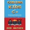 Coding for Kids Ages 10 and Up : Coding for Kids and Beginners using ...