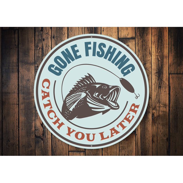 Gone Fishing Catch You Later Novelty Sign, Metal Wall Decor - 12" Round ...
