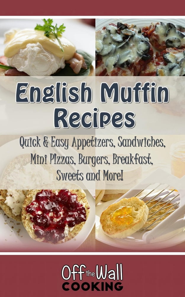Pre-Owned English Muffin Recipes: Quick & Easy Appetizers, Sandwiches ...