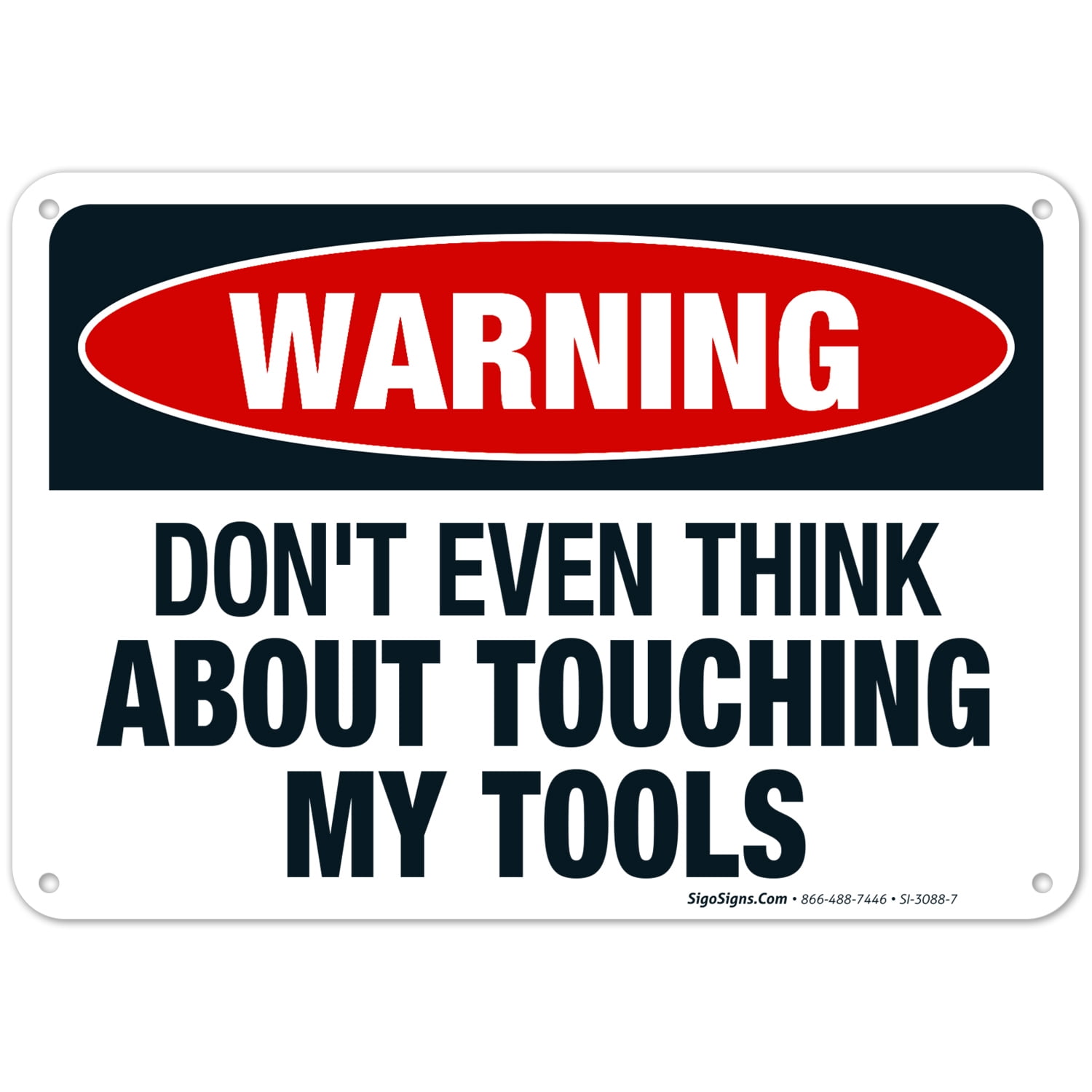 Funny Tool Sign, Warning Don'T Even Think About Touching My Tools Sign ...