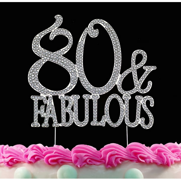 80th Birthday Cake Toppers 80 and Fabulous Crystal Bling Cake Topper ...