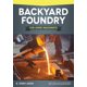 Backyard Foundry for Home Machinists (Paperback) - Walmart.com