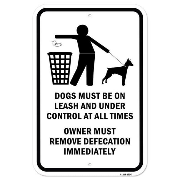 SignMission A-1218-25247 12 x 18 in. Aluminum Sign - Dogs Must Be on ...