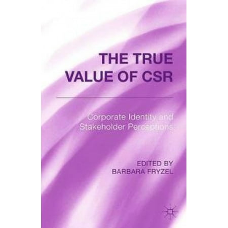 The True Value of Csr: Corporate Identity and Stakeholder Perceptions ...
