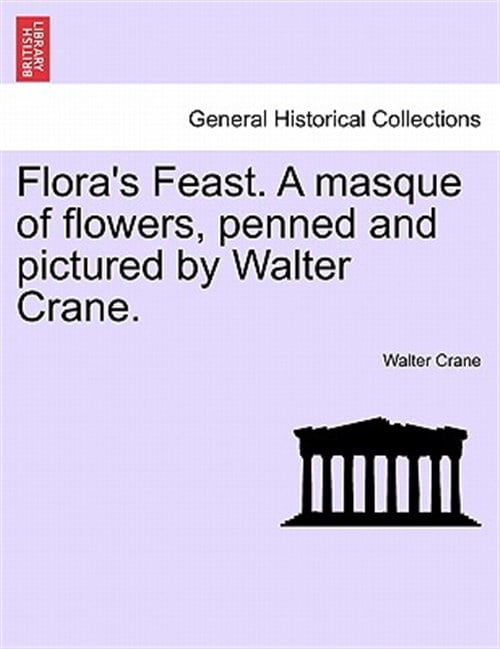 Pre-Owned Flora's Feast. A masque of flowers, penned and pictured by ...