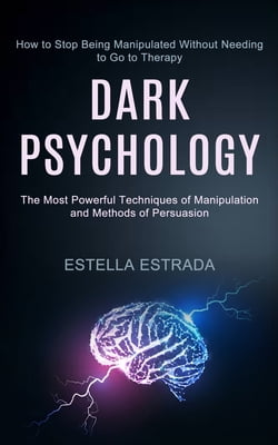Pre-Owned Dark Psychology: How to Stop Being Manipulated Without ...