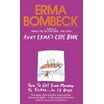 Aunt Erma's Cope Book: How to Get from Monday to Friday . . . in 12 Days, (Paperback) - Walmart.com