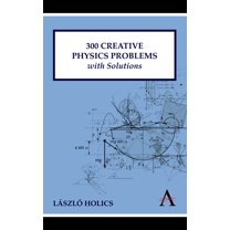 200 More Puzzling Physics Problems: With Hints and Solutions, (Hardcover) - Walmart.com