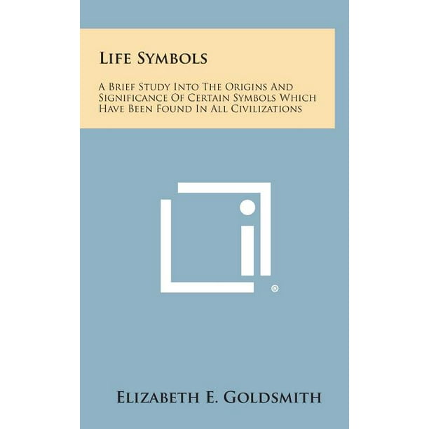 Life Symbols : A Brief Study Into the Origins and Significance of ...