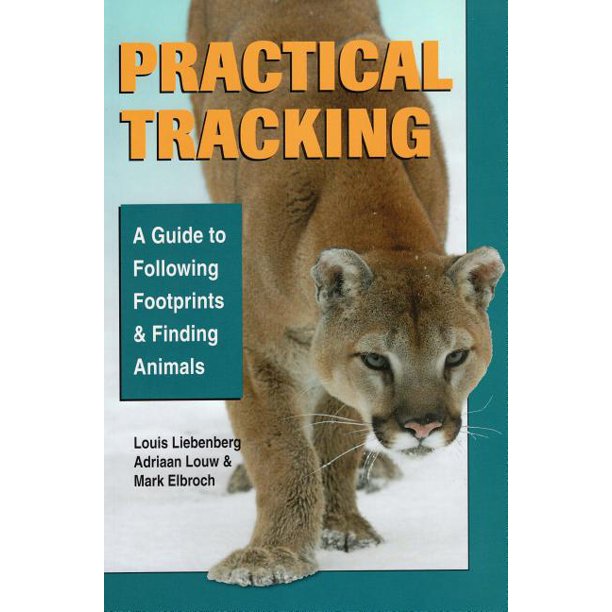 Practical Tracking : A Guide to Following Footprints and Finding ...