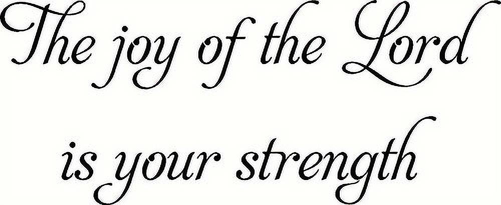The Joy of the Lord Is Your Strength, Bible Verse Wall Decal, Our ...