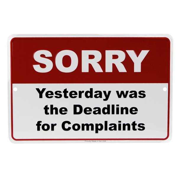 Complaints Deadline Funny Metal Sign US Made Business Office Job Site ...