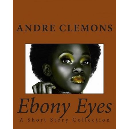 Ebony Eyes: A Short Story Collection | Walmart Canada