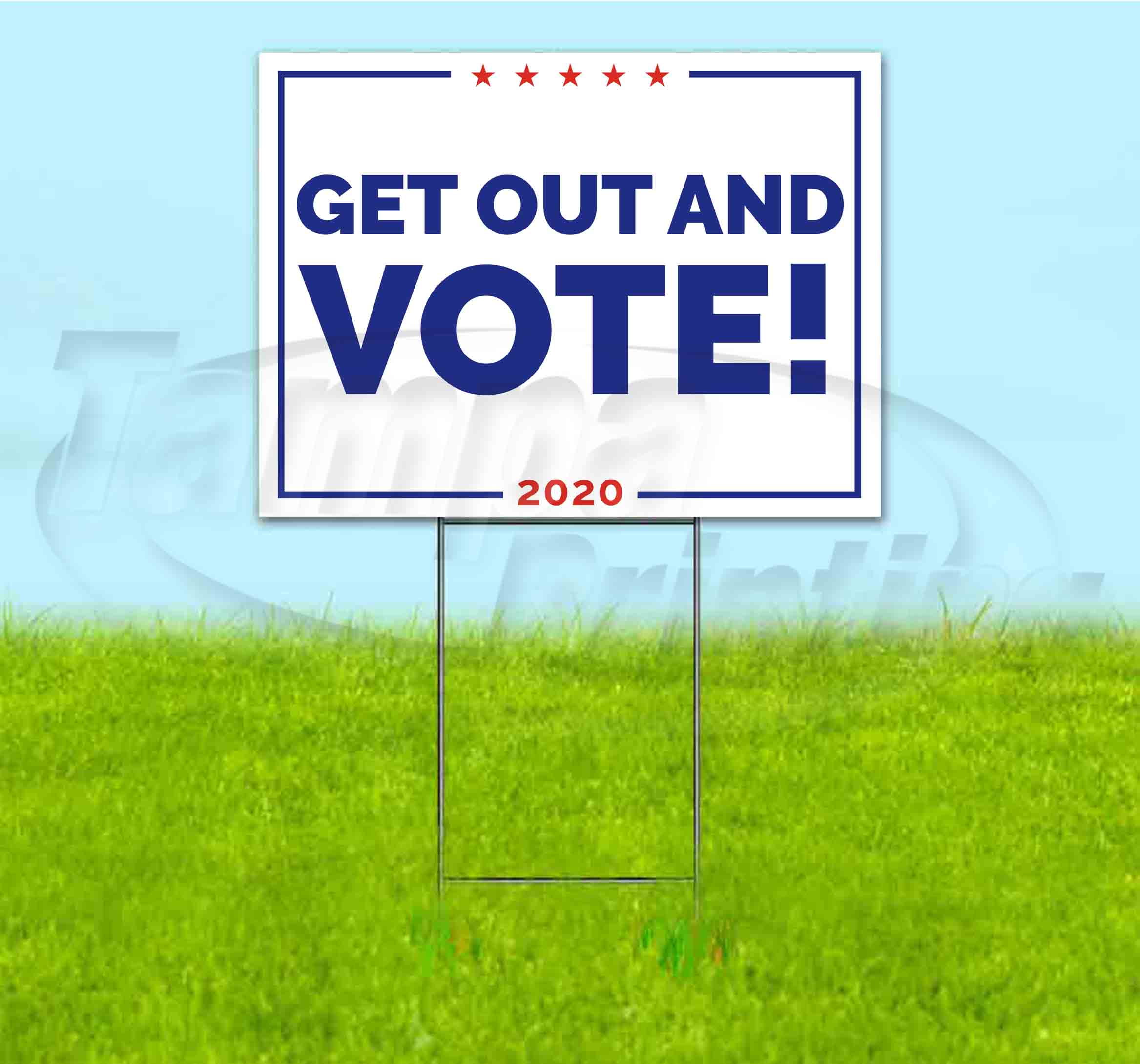 Get Out And Vote 2020 (18" x 24") Yard Sign, Includes Metal Step Stake ...