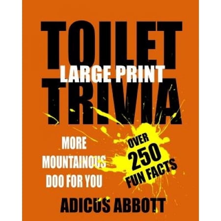Toilet Trivia: 250 Amazing Fun Facts, Shorts Reads, Geographical ...