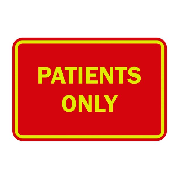 Classic Framed Patients Only Sign (Red/Yellow) - Medium - Walmart.com