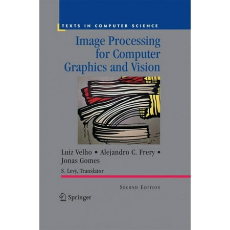 Image Processing for Computer Graphics and Vision: 2009 (Texts in ...