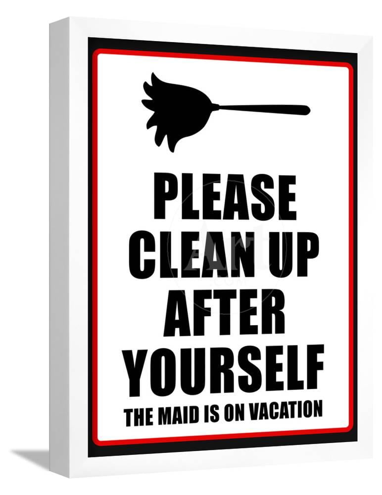 Clean Up Behind Yourself Signs