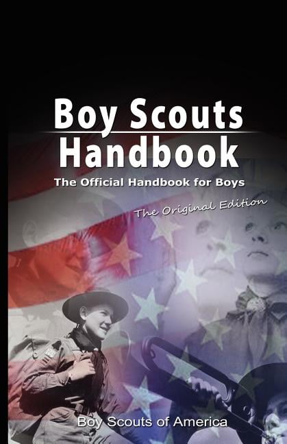Boy Scouts Handbook : The Official Handbook for Boys, the Original ...