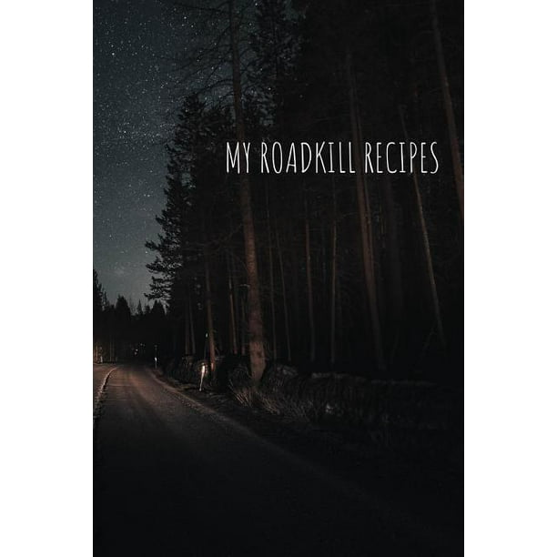 My Roadkill Recipes: blank cookbook for your own recipes - Walmart.com ...