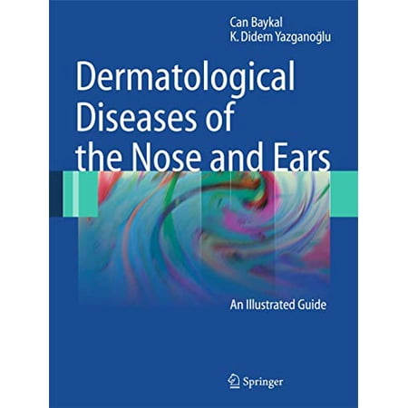 Dermatological Diseases of the Nose and Ears: An Illustrated Guide ...