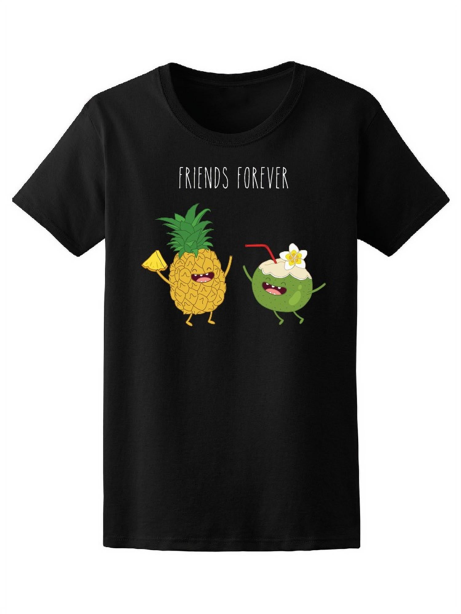 Pineapple Coconut Friend Forever T-Shirt Women -Image by Shutterstock ...