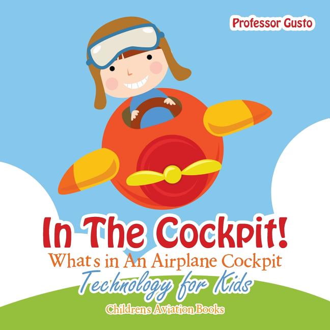 In the Cockpit! What's in an Aeroplane Cockpit - Technology for Kids ...